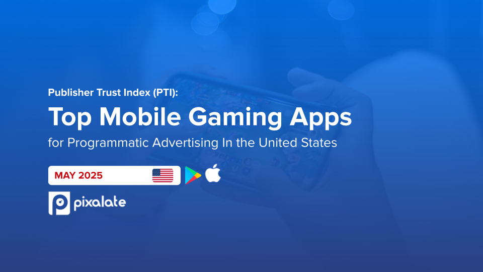 Pixalate’s May 2025 US Publisher Rankings: Top Mobile Gaming Apps